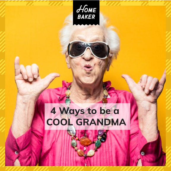 4 Ways to be a cool Grandmom – Homebaker